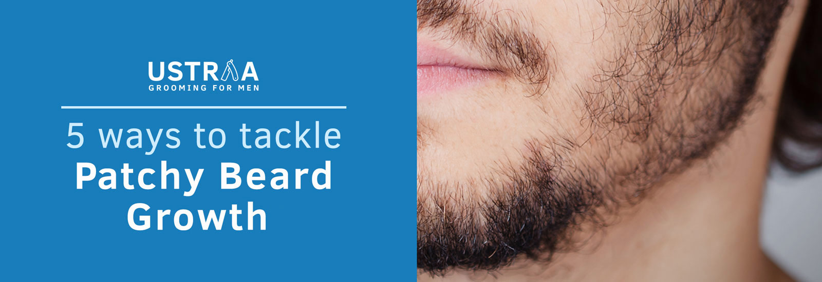 How to Increase Beard Growth - 5 Ways to Fix Patchy Beard Growth | Ustraa