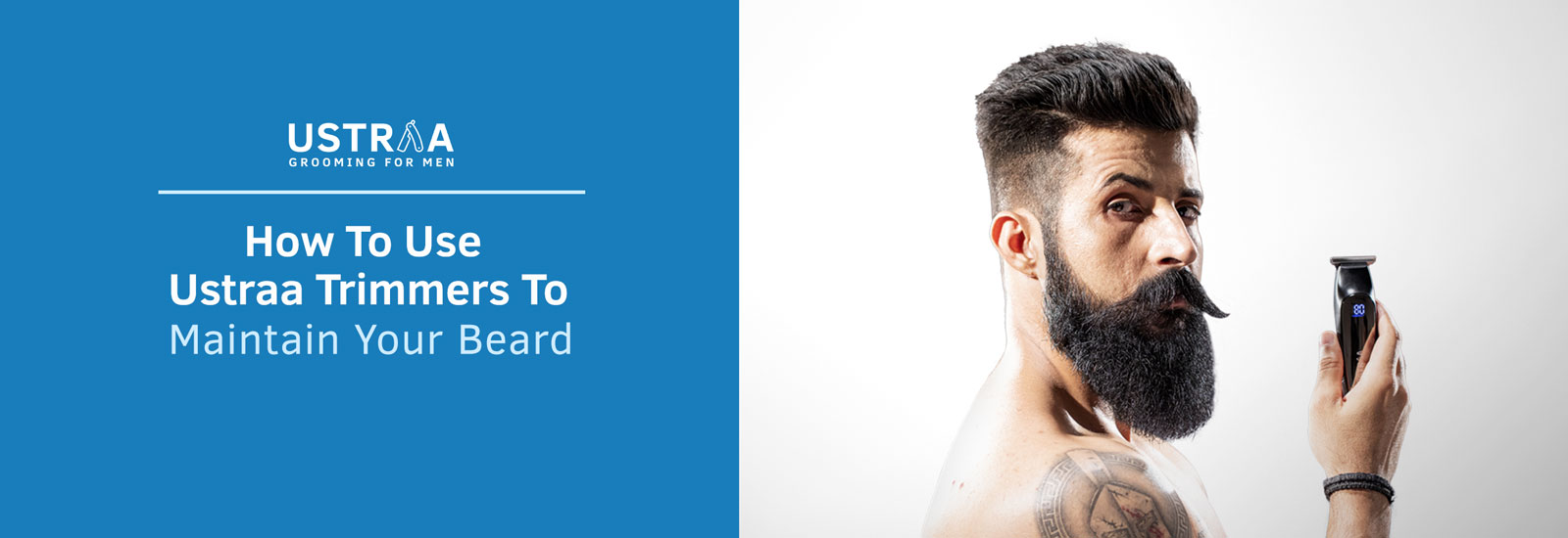 How To Use Beard Trimmers - Complete Guide for Ustraa Trimmer | Ustraa